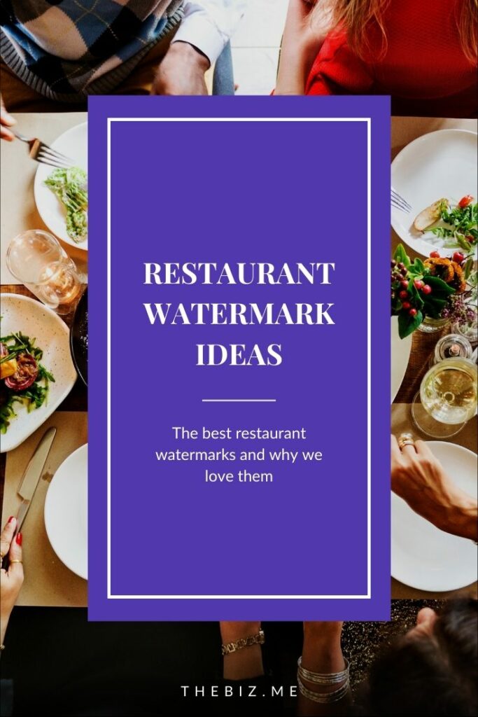 5 of the Best Restaurant Watermarks and Why We Love Them - TheBiz
